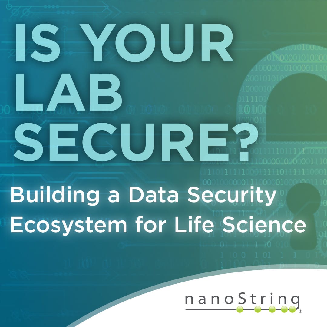 Is your Lab Secure? Exploring the New Cyberbiosecurity World | NanoString