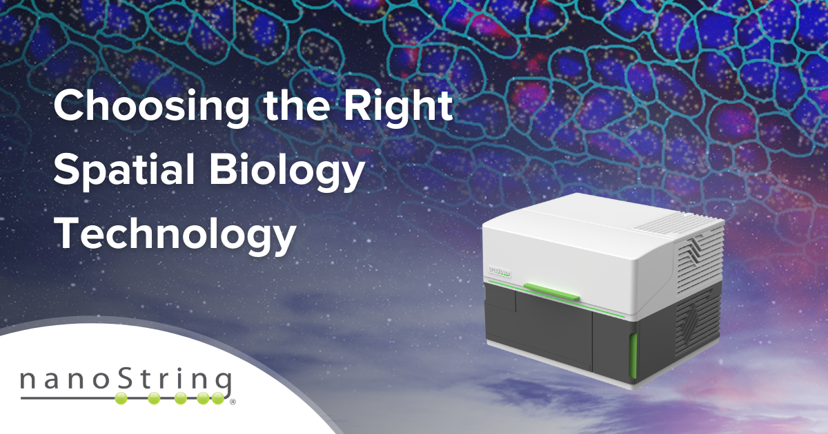 How Do I Choose the Right Spatial Biology Technology? | NanoString